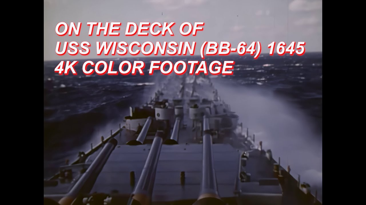 ON THE DECK OF USS WISCONSIN (BB-64) IN 4K COLOR FOOTAGE - 1945 ...
