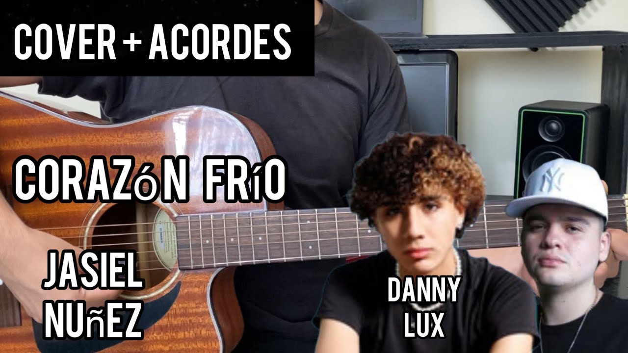 Corazón Frío | Jasiel Nuñez x DannyLux | Cover + Acordes | GUITARRA ...