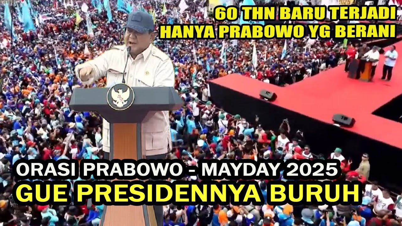 MELUAP-LUAP, ORASI PRABOWO 'GUE PRESIDENNYA BURUH" - DUKUNG RUU ...