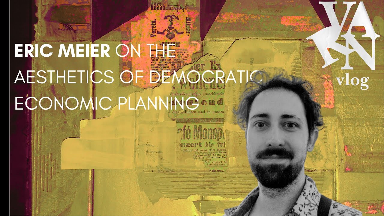 Varn Vlog Eric Meier on the Aesthetics of Democratic Economic Planning ...