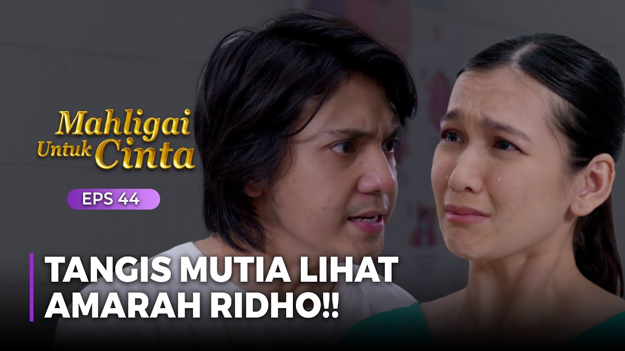 TANGIS PILU!! Emosi Ridho Buat Hati Mutia Remuk | MAHLIGAI UNTUK CINTA ...