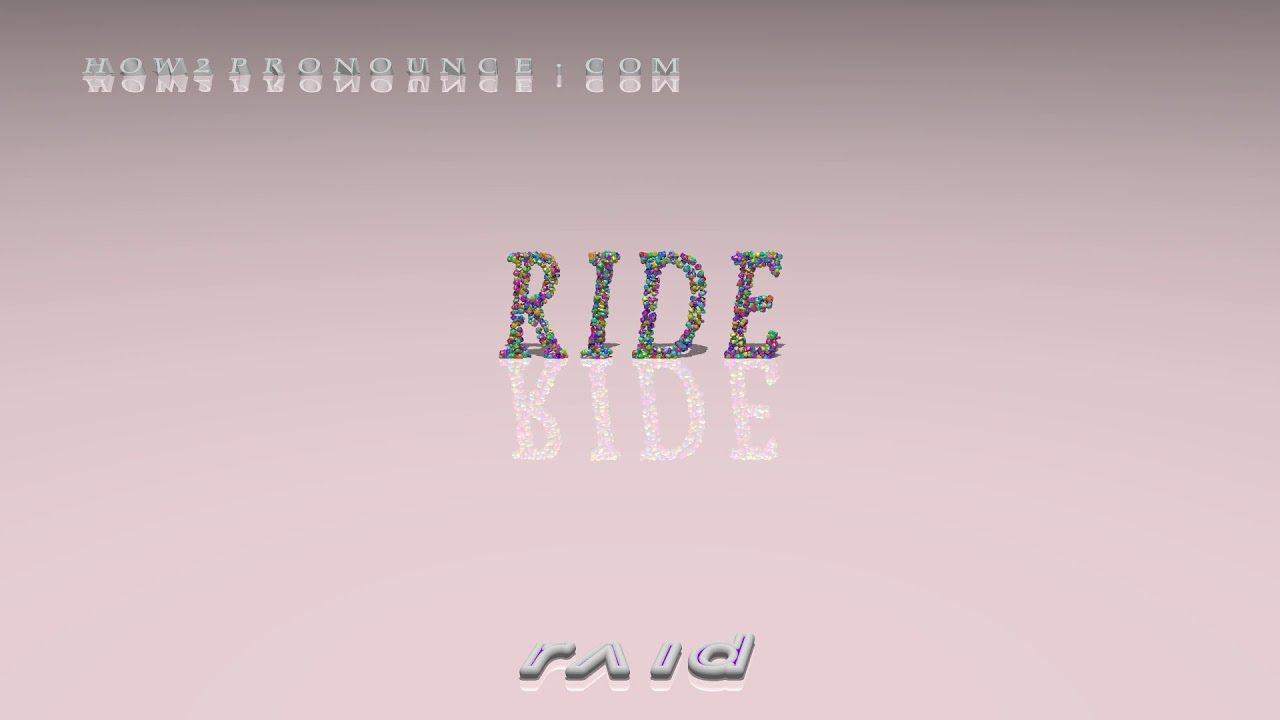 ride - pronunciation + Examples in sentences and phrases - YouTube
