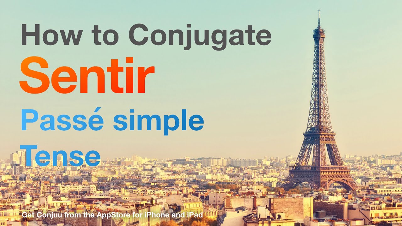 How to conjugate Sentir (to feel, smell) in Passé simple tense. - YouTube