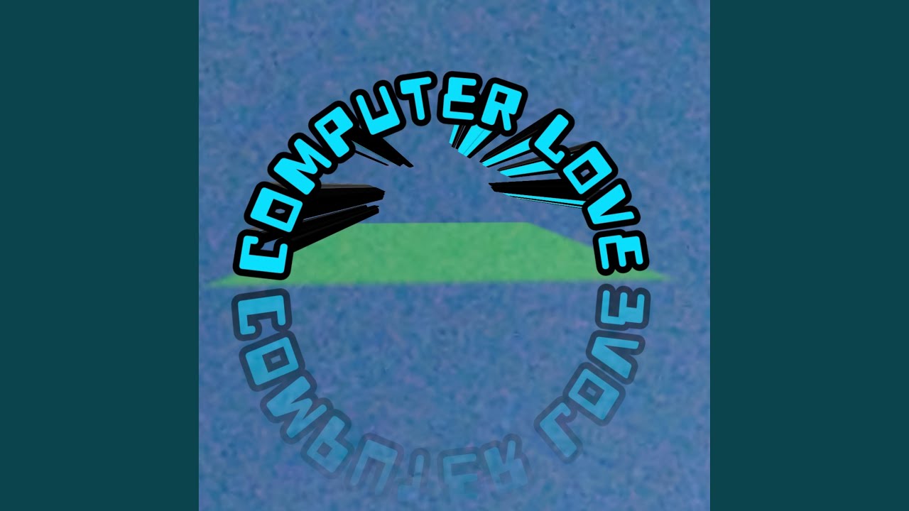 Computer Love - YouTube