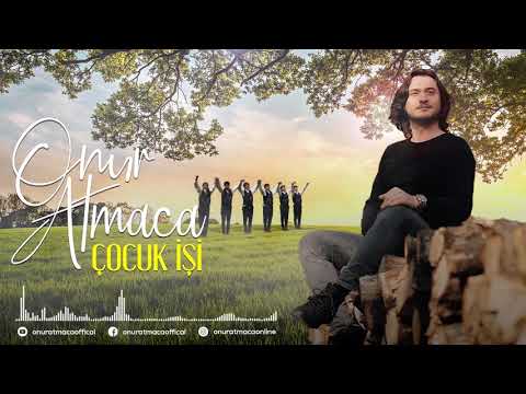 Onur ATMACA - Çocuk İşi