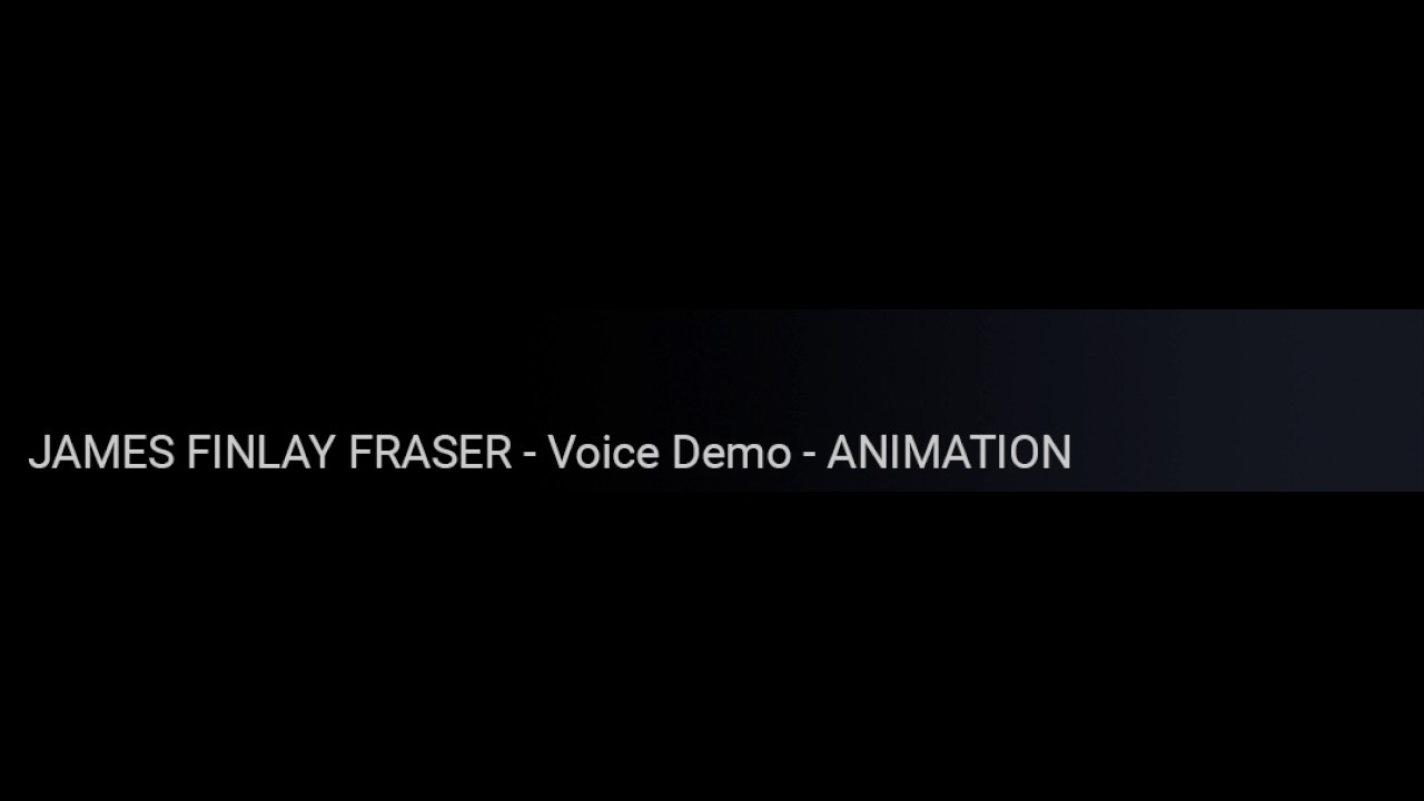 James Finlay Fraser Voice Demo Animation - YouTube