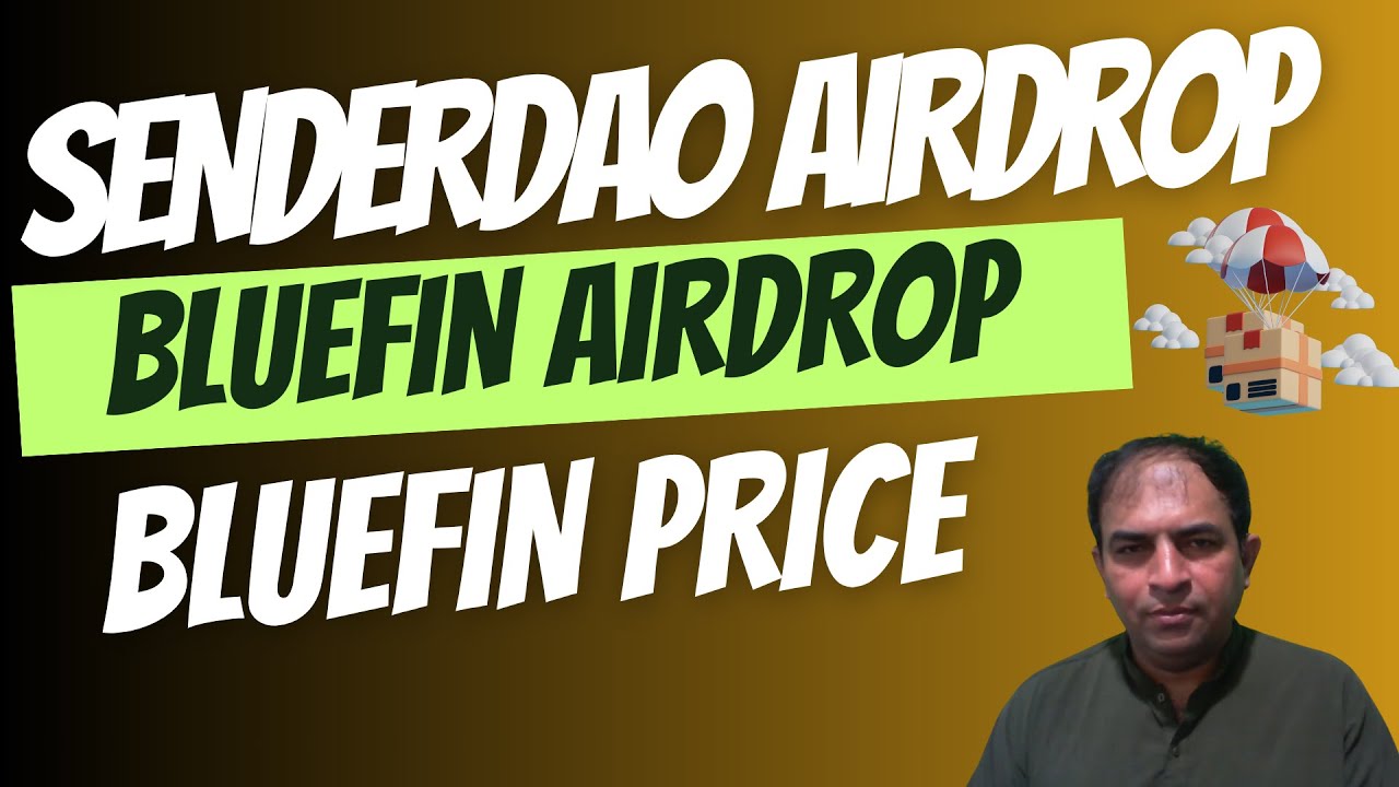 Senderdao Airdrop|Bluefin Airdrop|Bluefin Price - YouTube