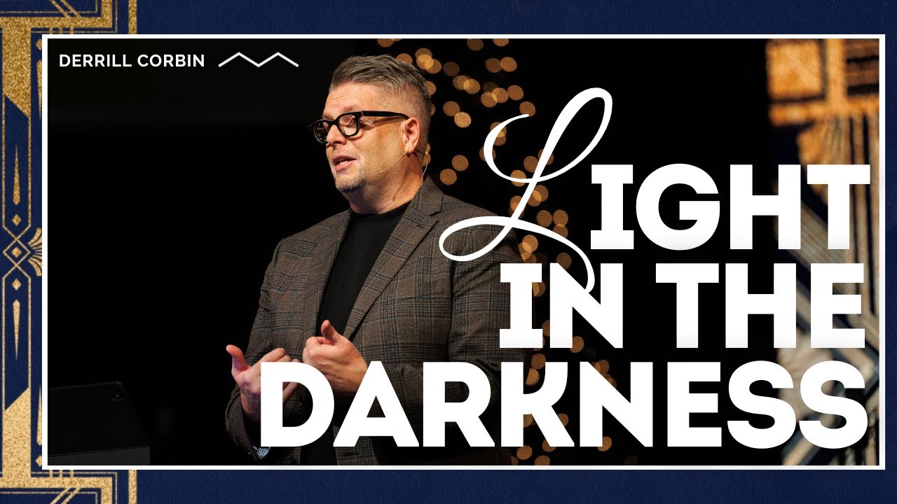 Light In The Darkness - Derrill Corbin | Let Earth Receive Her King ...