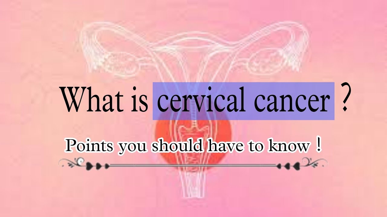 cervical cancer।what is cervical cancer?points you should have to know ...