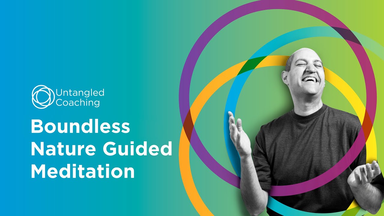 Untangled Coaching Boundless Nature Guided Meditation by Jonathan Domsky - YouTube