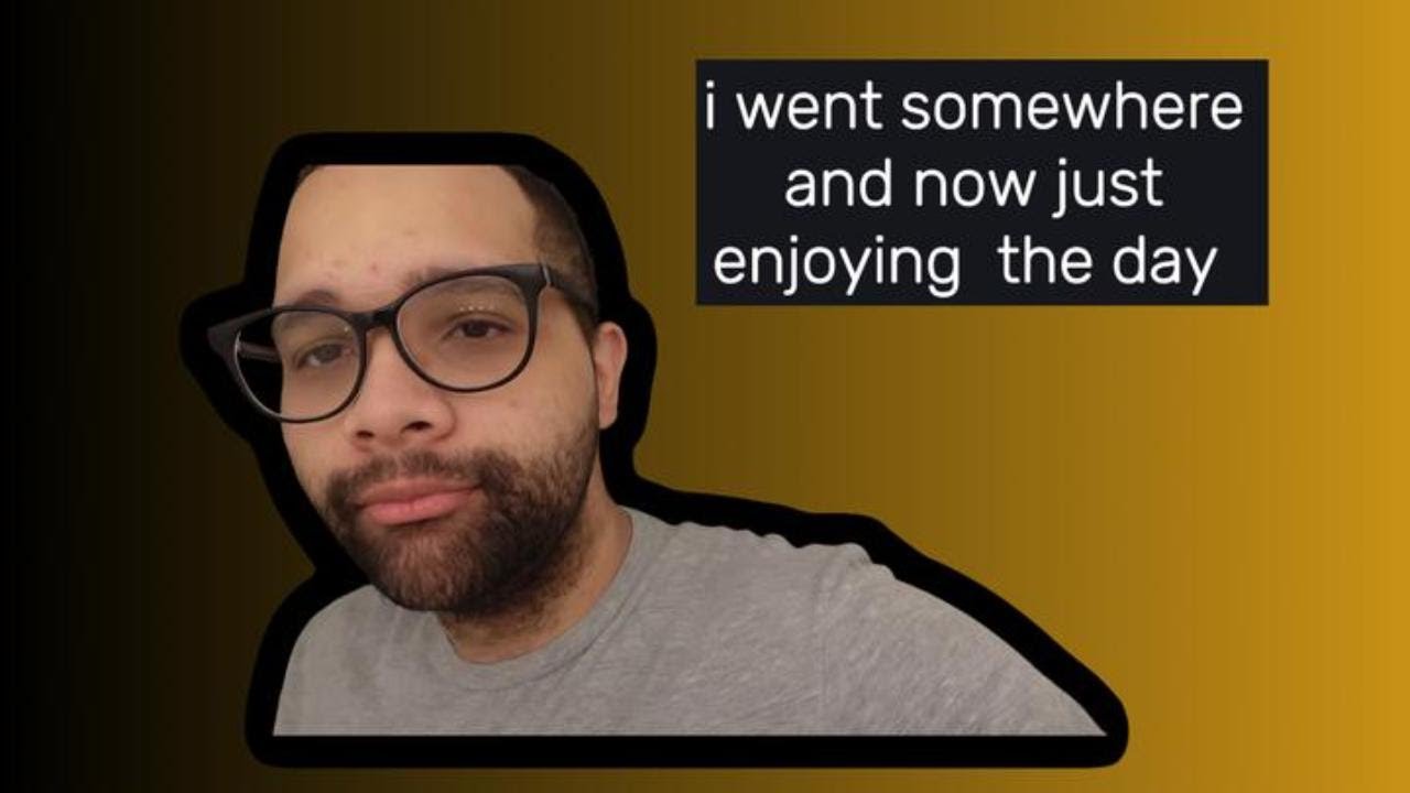 i went somewhere and now i am just enjoying the rest of the day make ...