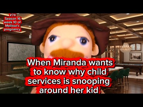 #74 She wants to know why child services is snooping around her kid ...