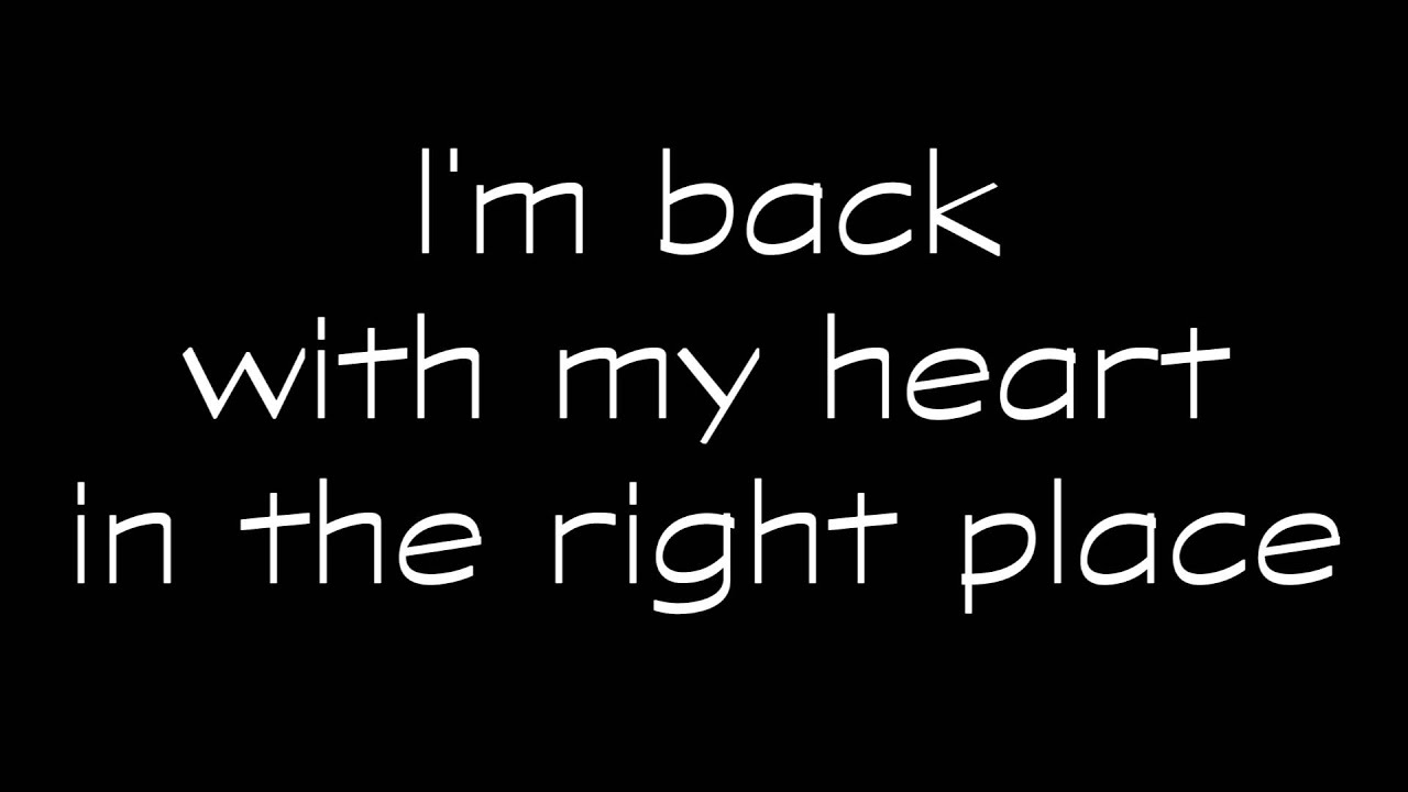 I'm Back With My Heart in the Right Place - YouTube