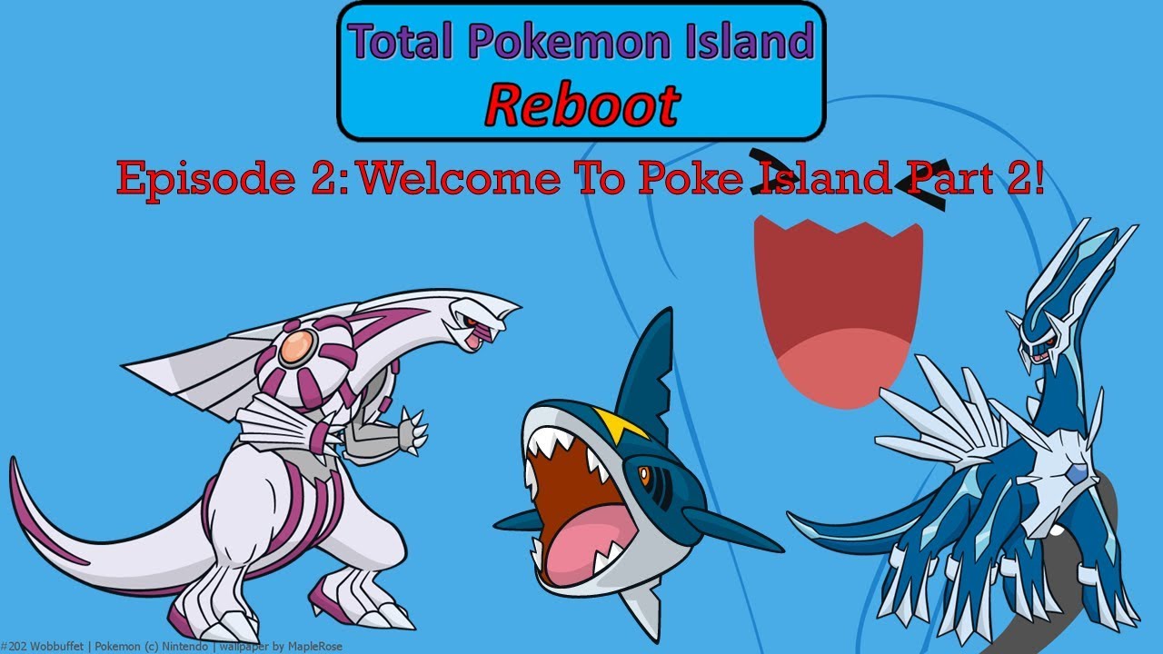 Total Pokemon Island Episode 2 Welcome To Poke Island Part 2 - YouTube