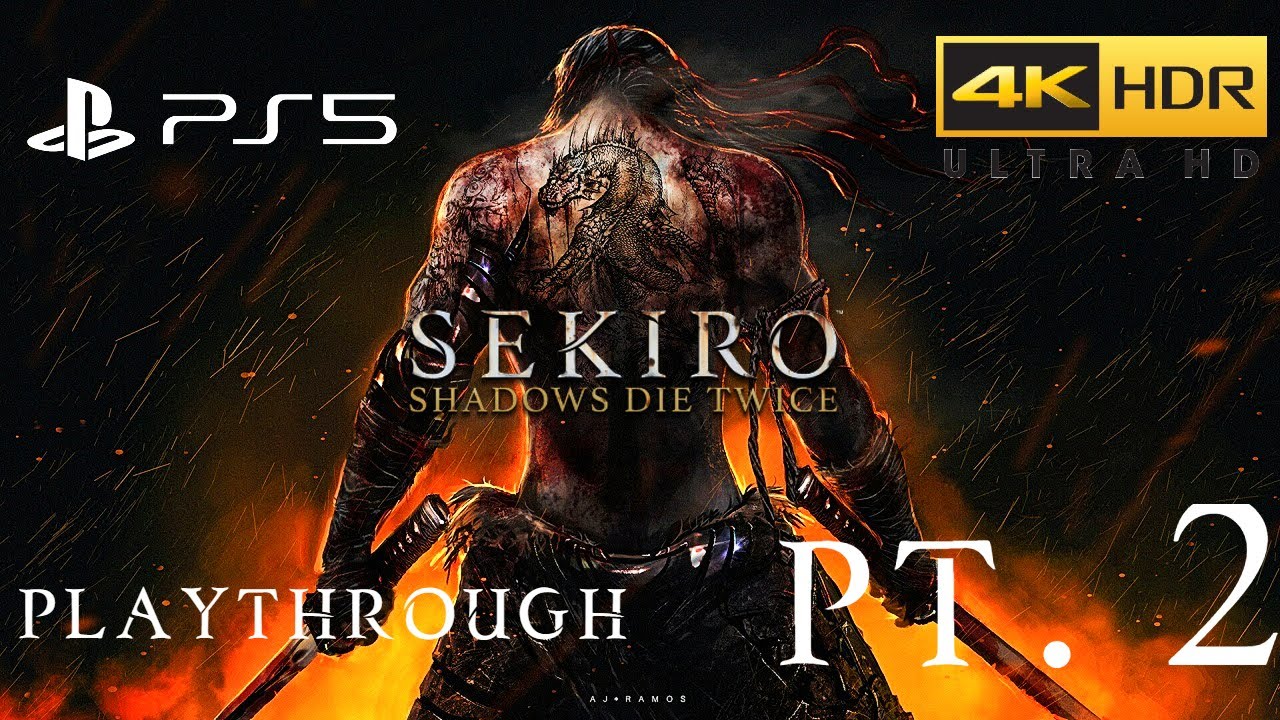 SEKIRO SHADOW DIE TWICE (PS5) [4K 60FPS HDR] PLAYTHROUGH PART 2 - YouTube