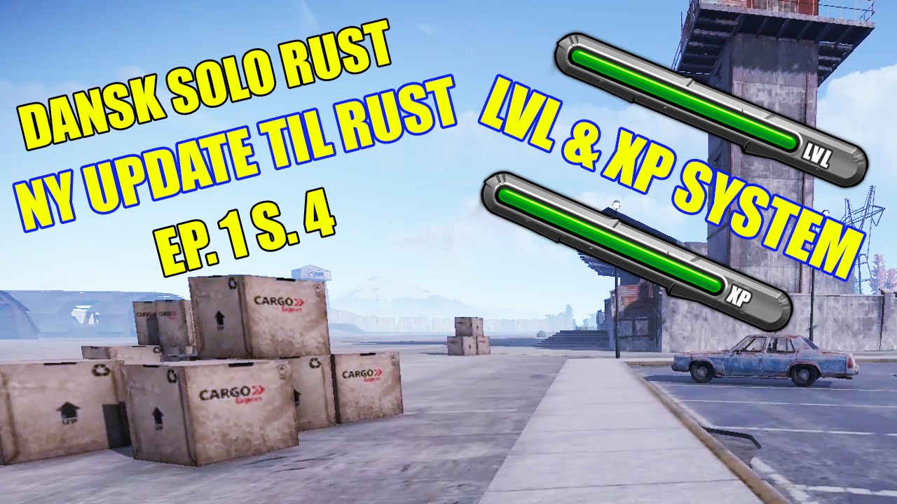 XP & LEVEL SYSTEM (UPDATE) - DANSK SOLO RUST SÆSON 4 - [#1] - YouTube