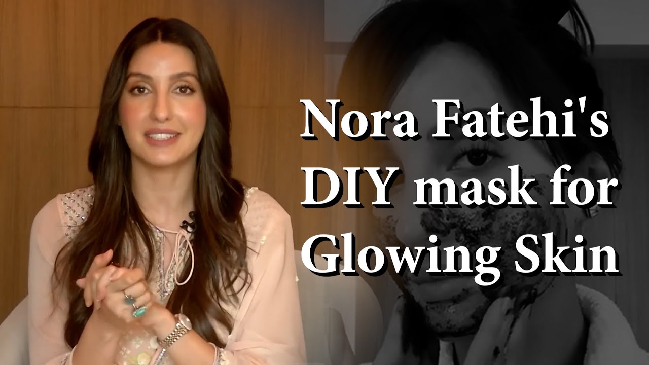 Nora Fatehi reveals she uses THIS DIY mask regularly to get a crystal ...