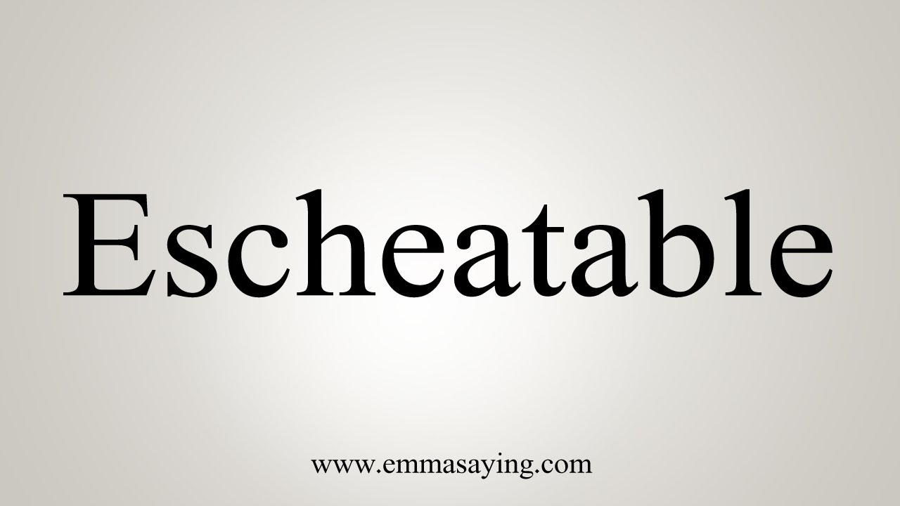 How To Say Escheatable - YouTube