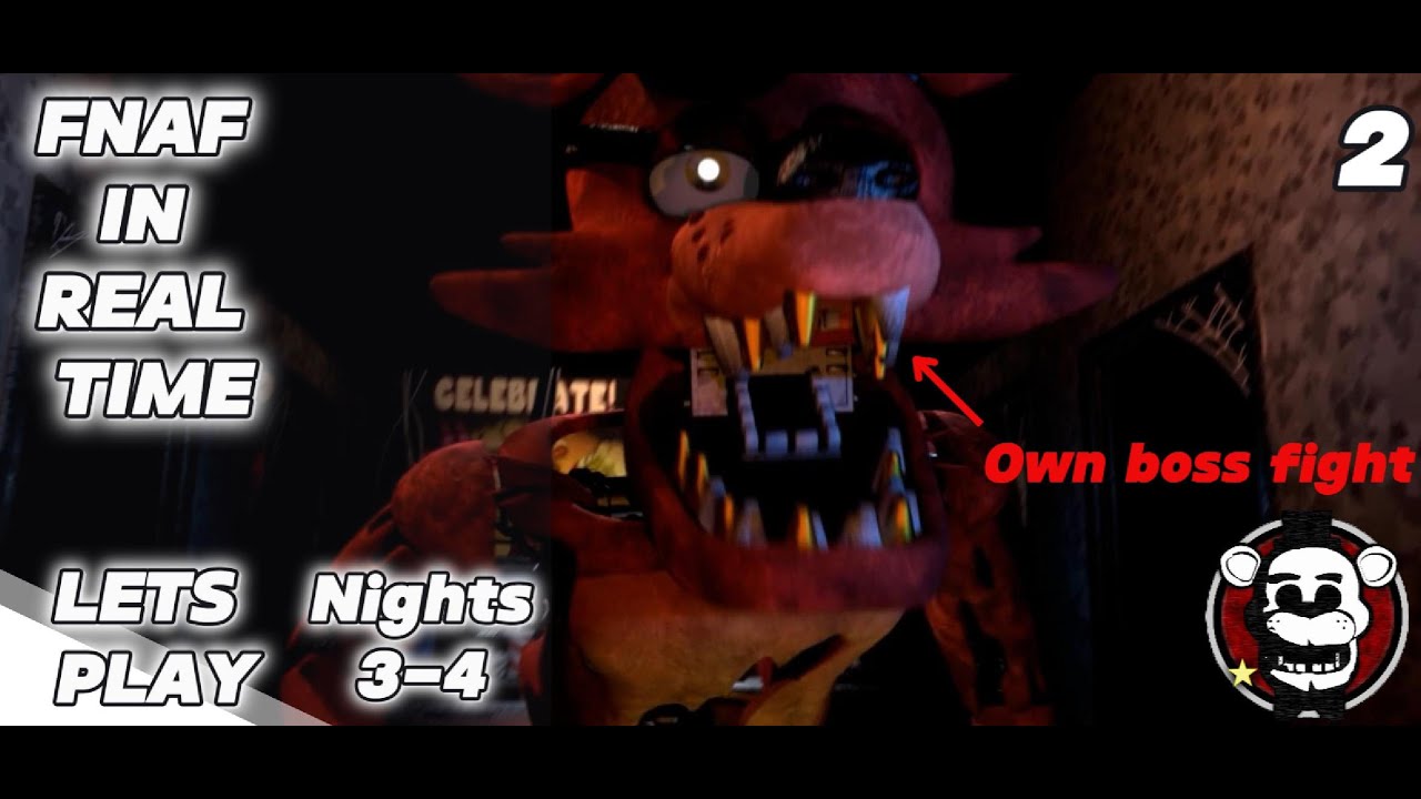 Foxy has his own boss fight!? FNAF In Real time Nights 3-4 (part 2 ...