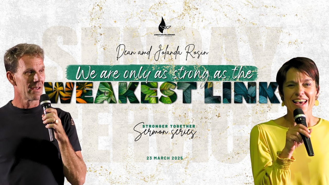 Stronger Together Sermon Series: We are only as strong as the weakest ...