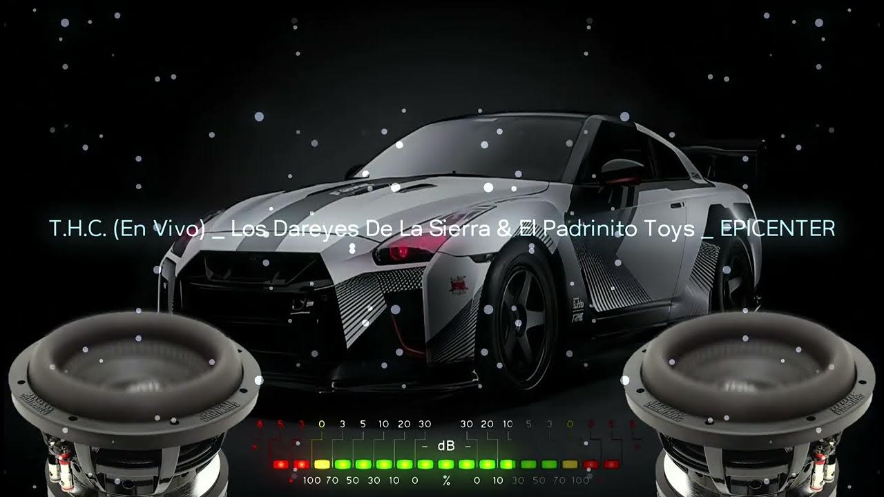 T.H.C. (En Vivo) _ Los Dareyes De La Sierra & El padrinito Toys _ EPICENTER - YouTube