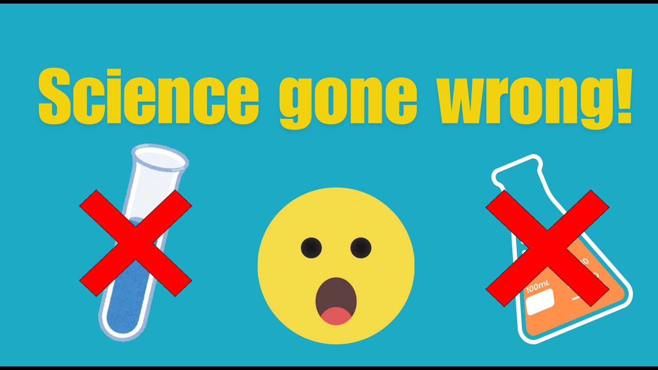 Science gone wrong! - YouTube