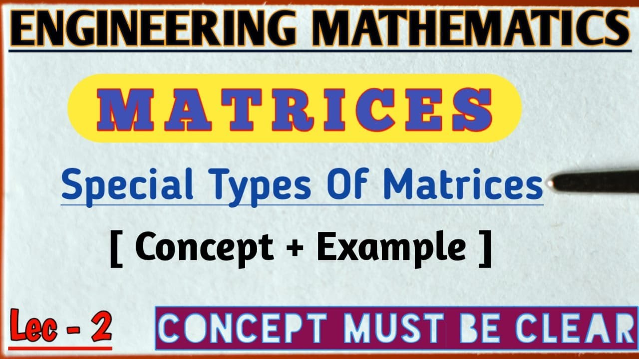 MATRICES || Special Types of Matrices || ENGINEERING MATHEMATICS- 1 ...