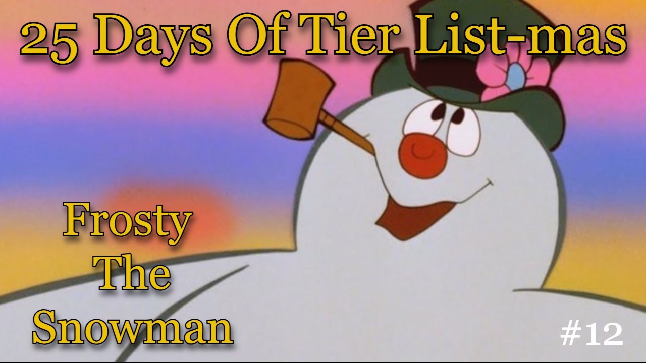 25 Days Of Tier List-mas: Frosty The Snowman - YouTube