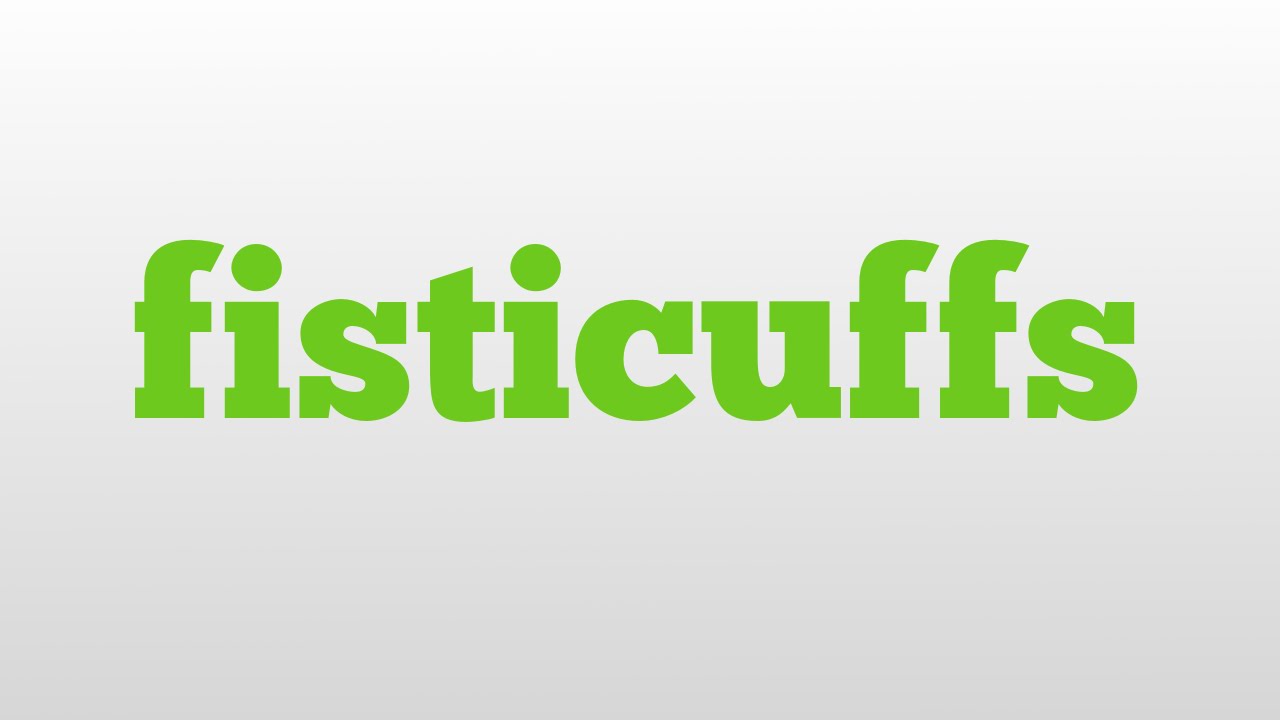 fisticuffs meaning and pronunciation - YouTube