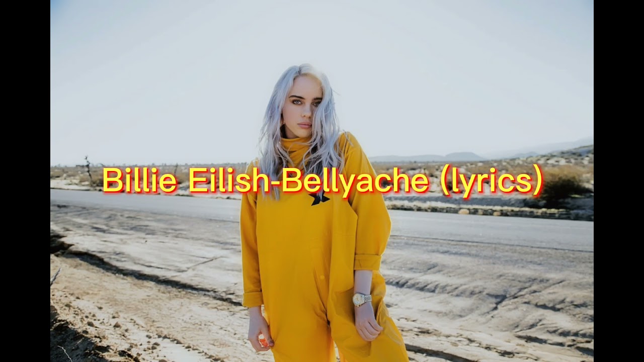 Billie Eilish-Bellyache (lyrics) - YouTube