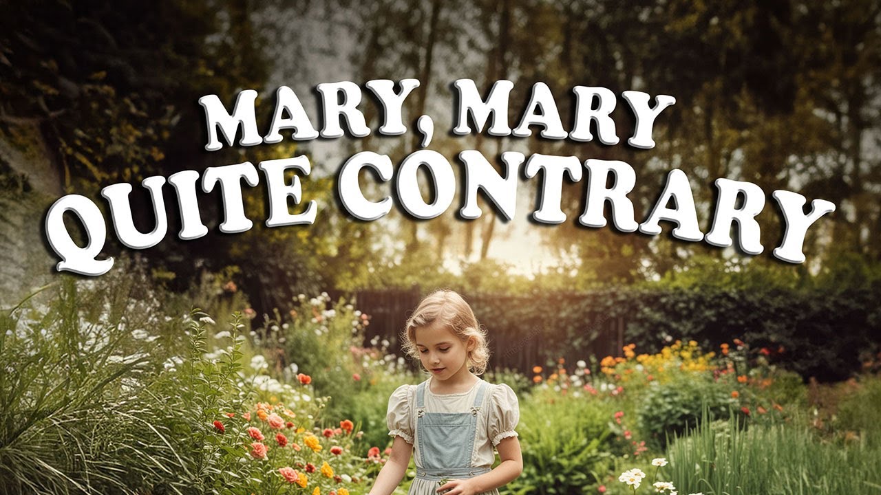 MARY, MARY QUITE CONTRARY | Nursery Rhyme - YouTube