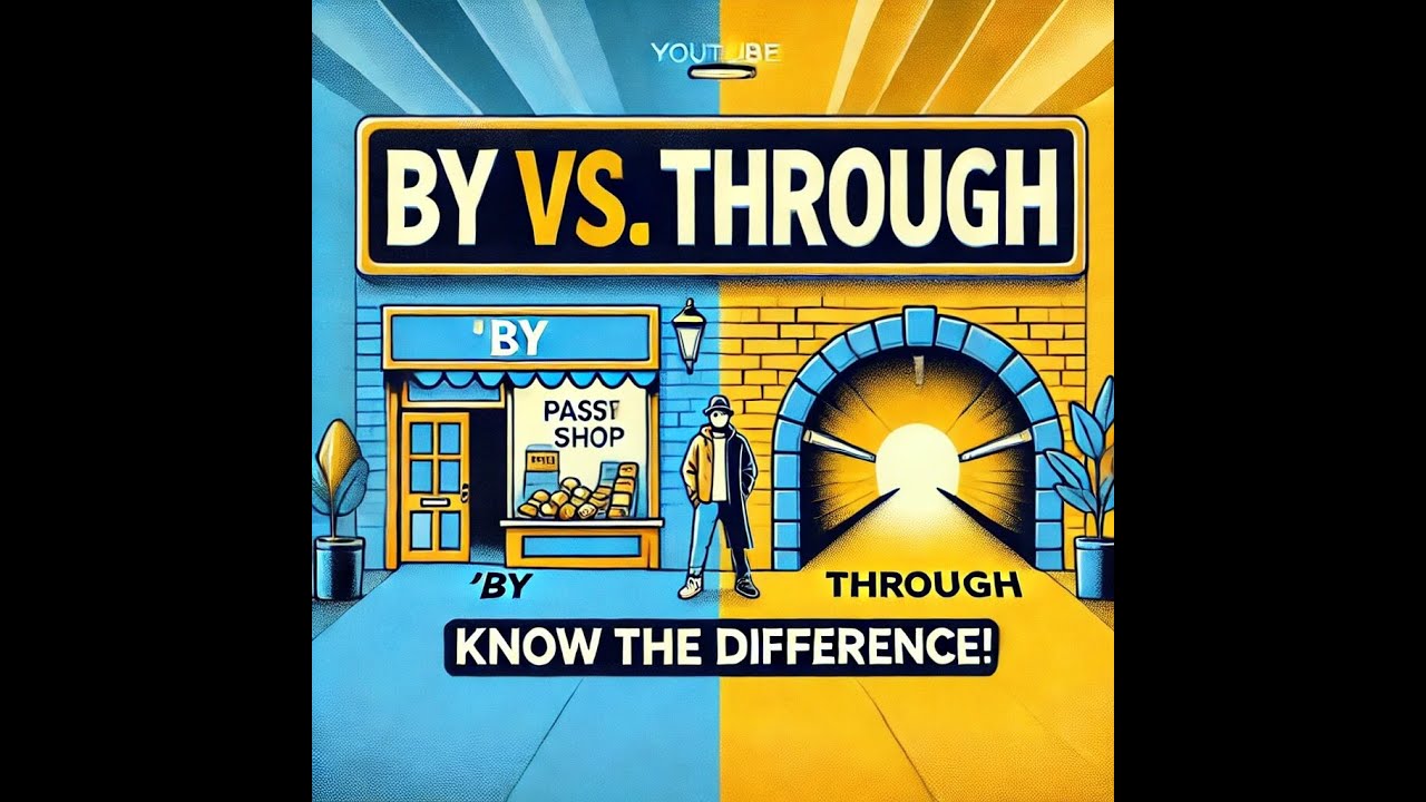 By vs Through |Stop Confusing By & Through |"By vs. Through"| How to ...