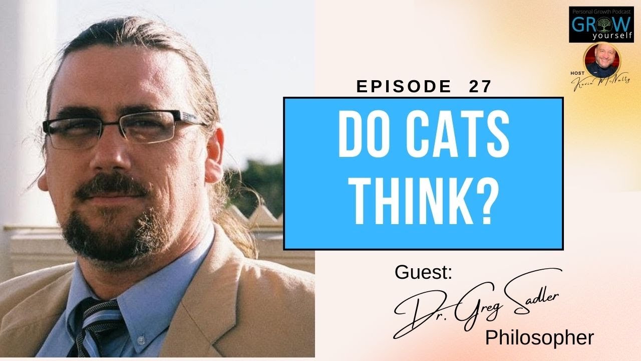 EP #27 Do Cats Think? (With Dr. Greg Sadler) - YouTube