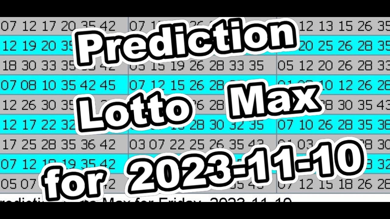 Winning Prediction Lotto Max for 2023-11-10 - YouTube
