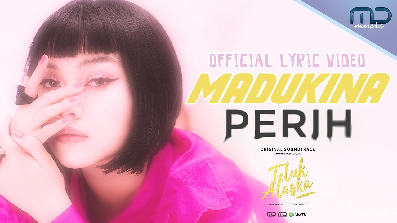 Madukina - Perih (Official Lyric Video) | OST Teluk Alaska - YouTube