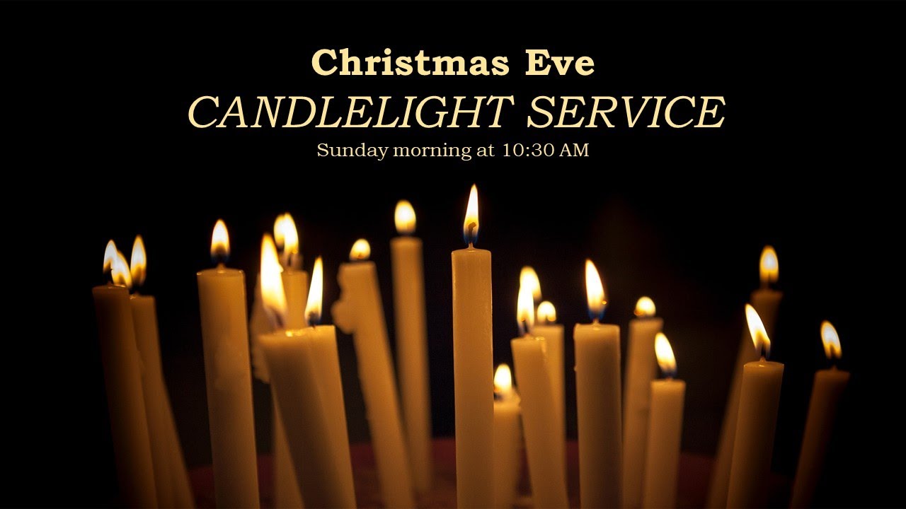 Christmas Eve Candle Light Service| Sun., December 24th, 2023 - YouTube