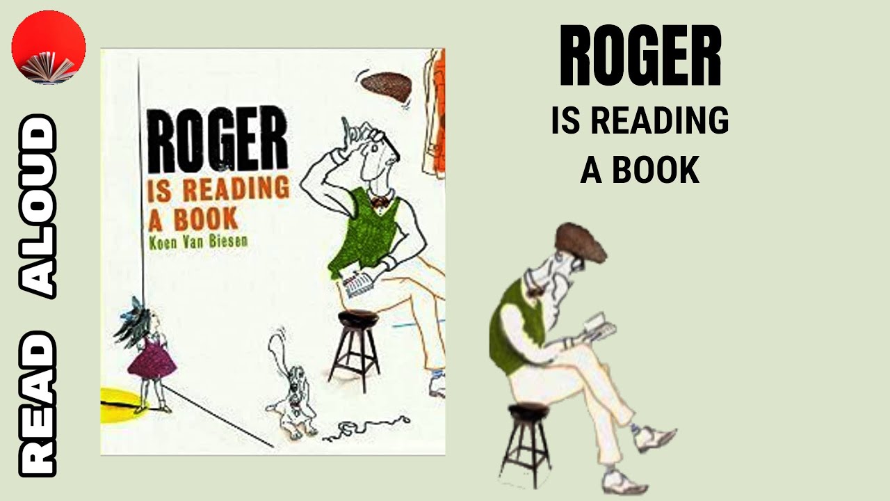 Roger Is Reading A Book - Read Aloud Children Book - YouTube