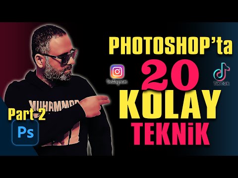 Photoshop'ta 20 KOLAY TEKNİK | Part 2 | Photoshop Dersleri