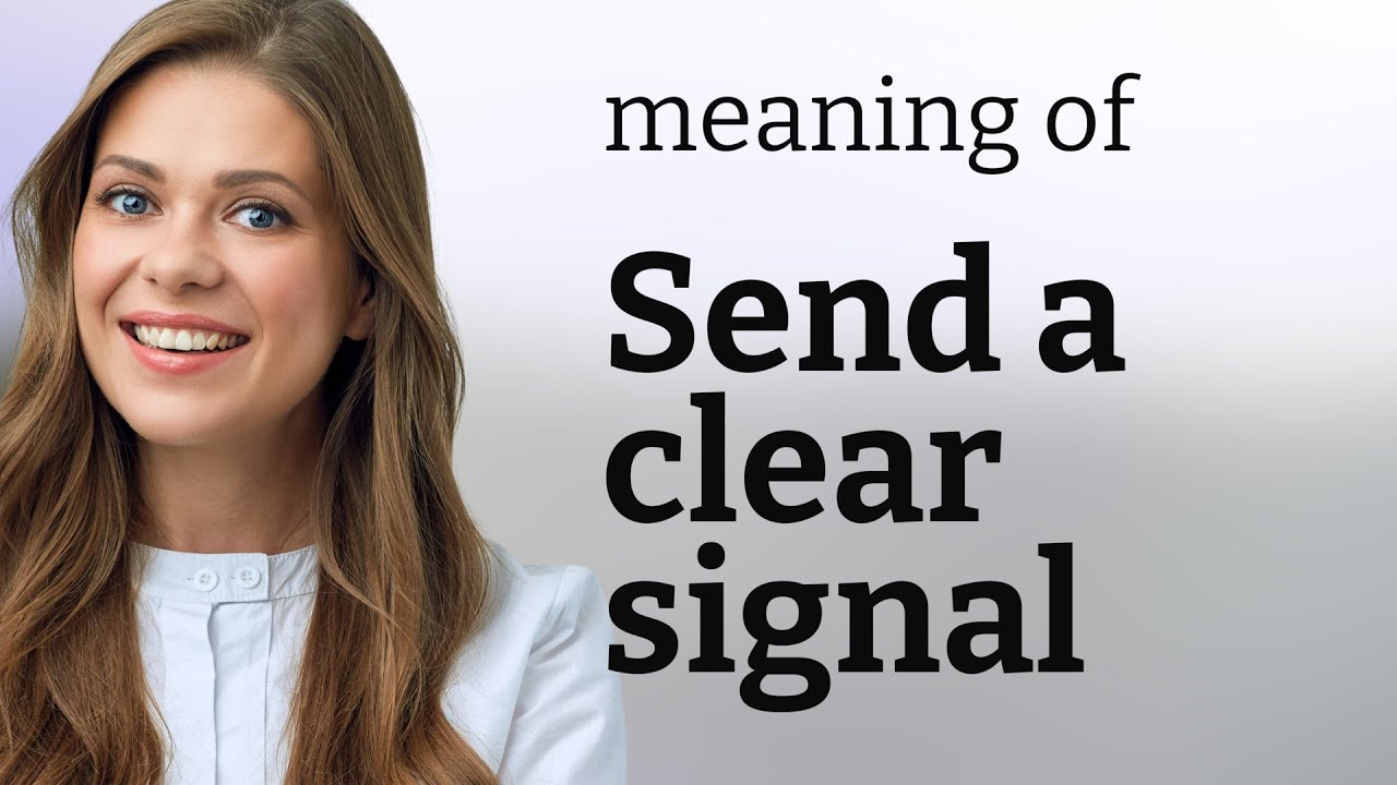 Unlocking Clarity in Communication: "Send a Clear Signal" Explained ...