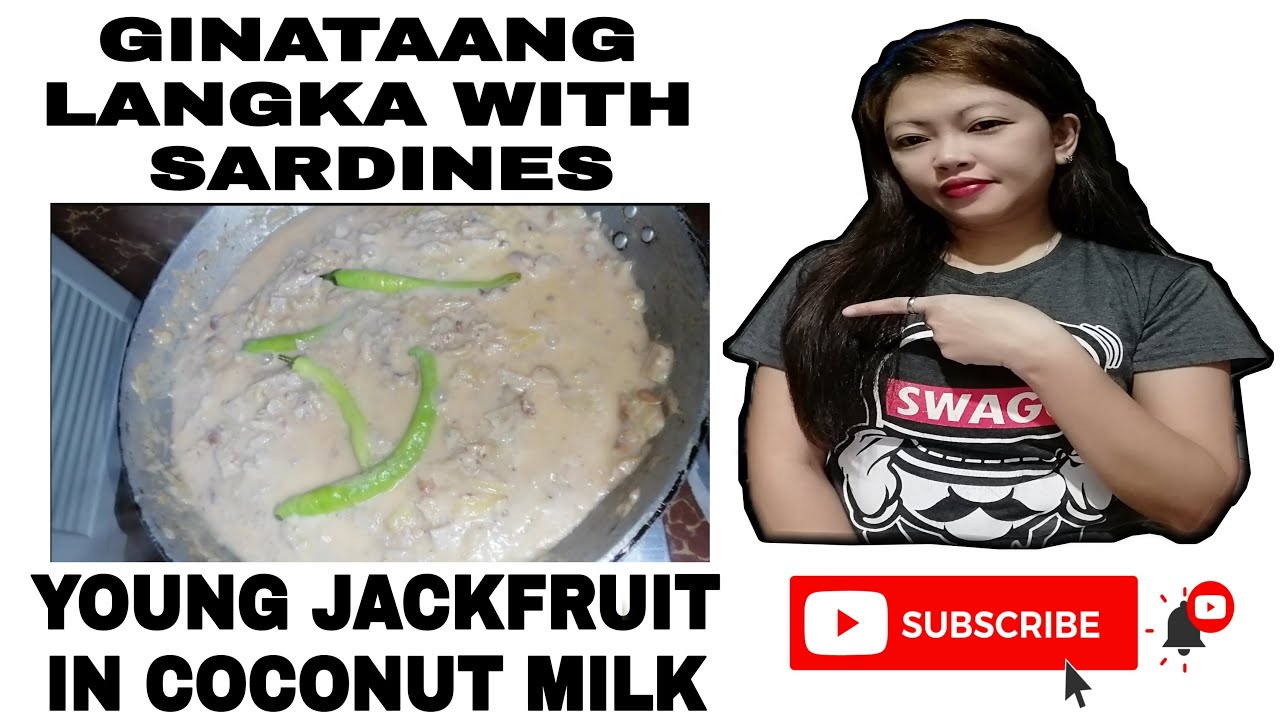 HOW TO MAKE EASY GINATAANG LANGKA WITH SARDINES/YOUNG JACKFRUIT IN ...