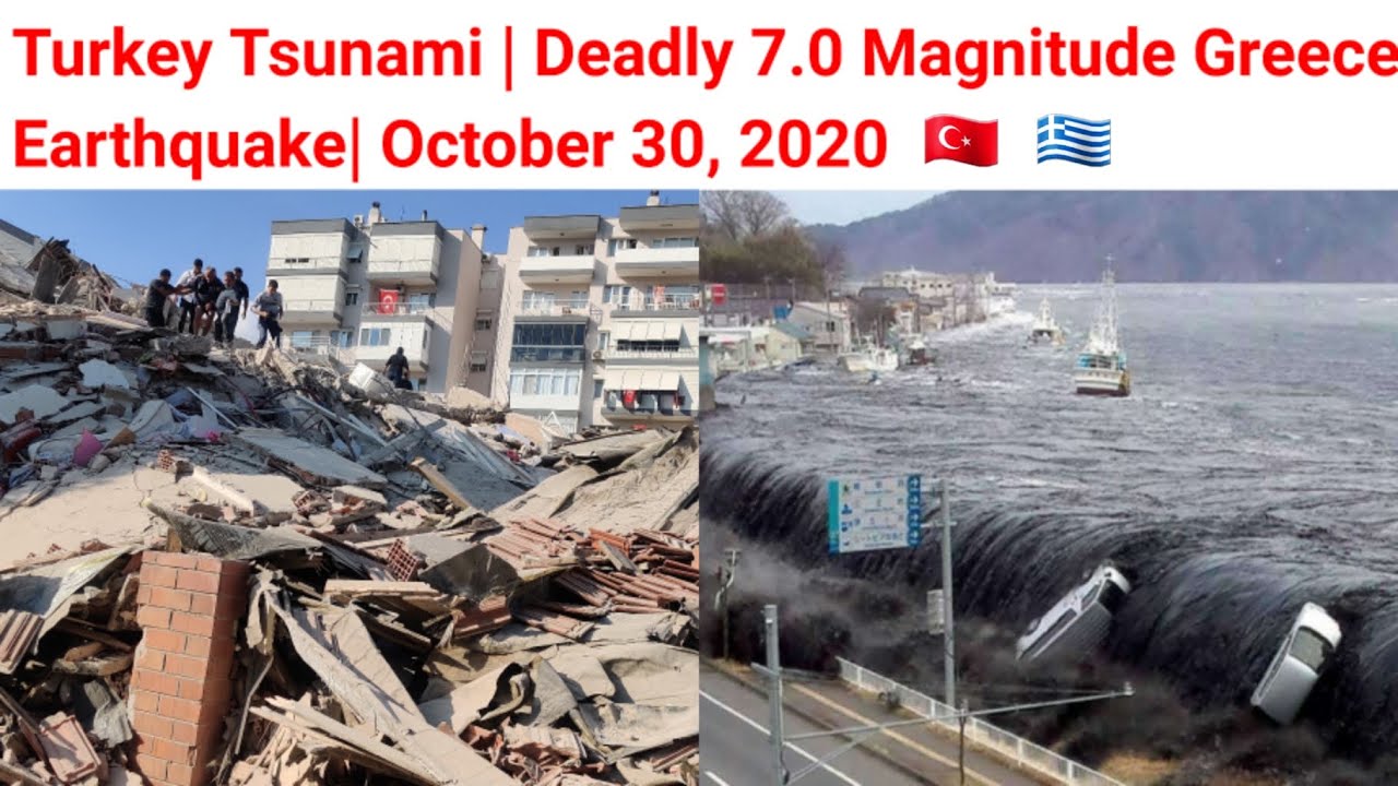 Turkey Tsunami 2020 | Deadly 7.0 Magnitude Greece Earthquake | October ...