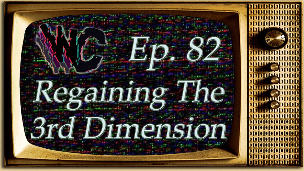 WWWC Ep. 82 - Regaining The 3rd Dimension - YouTube