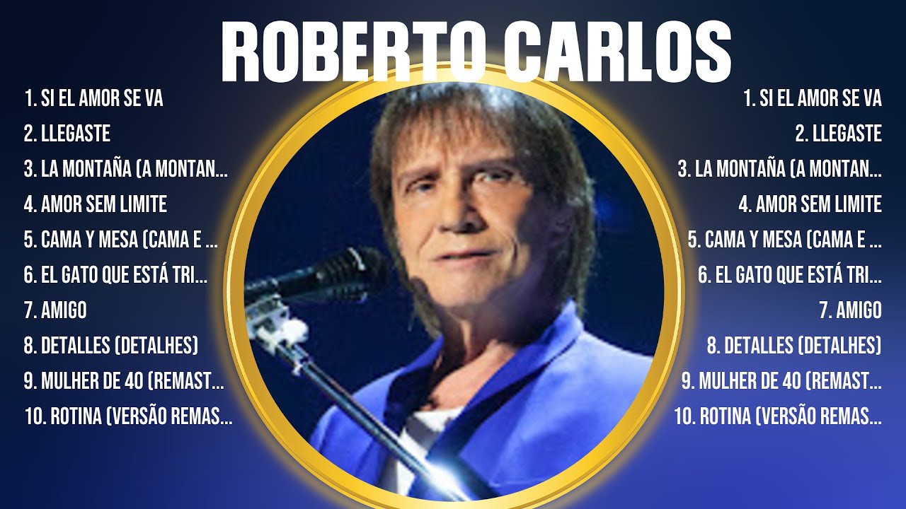 Roberto Carlos ~ Greatest Hits Full Album ~ Best Old Songs All Of Time ...
