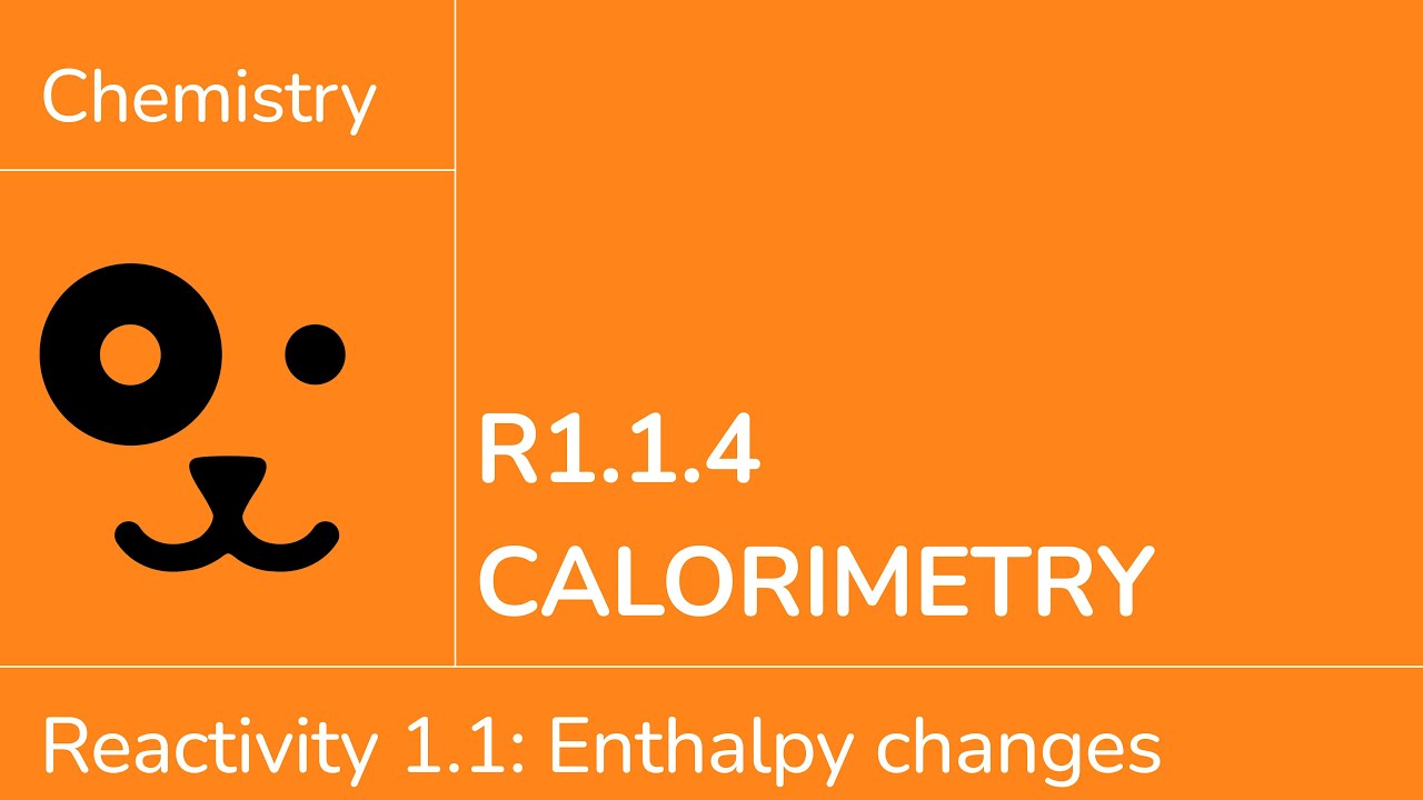 Reactivity 1.1.4 Calorimetry [IB Chemistry SL/HL] - YouTube