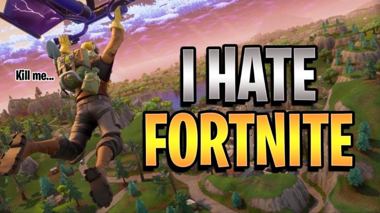 i HATE fortnite - YouTube