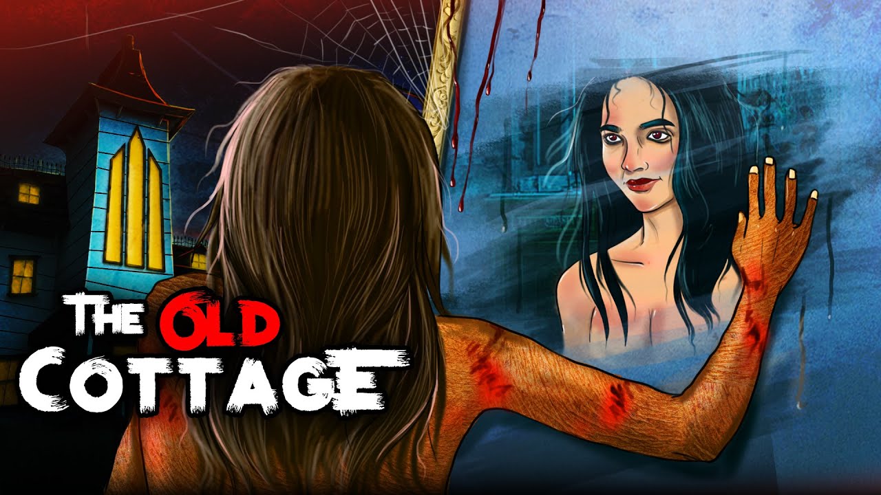 The Old Cottage | Latest Horror Story | Spine Chilling Horror Story ...
