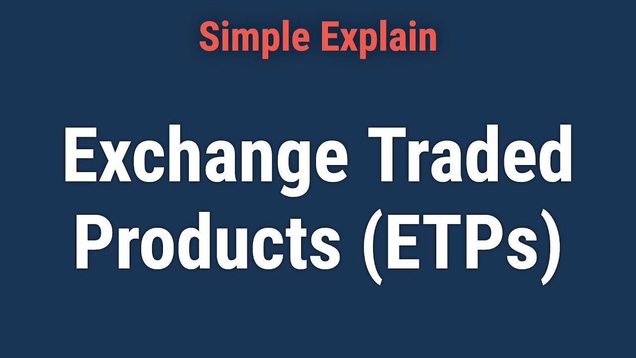Exchange Traded Products: Definition, Types, and Example - YouTube