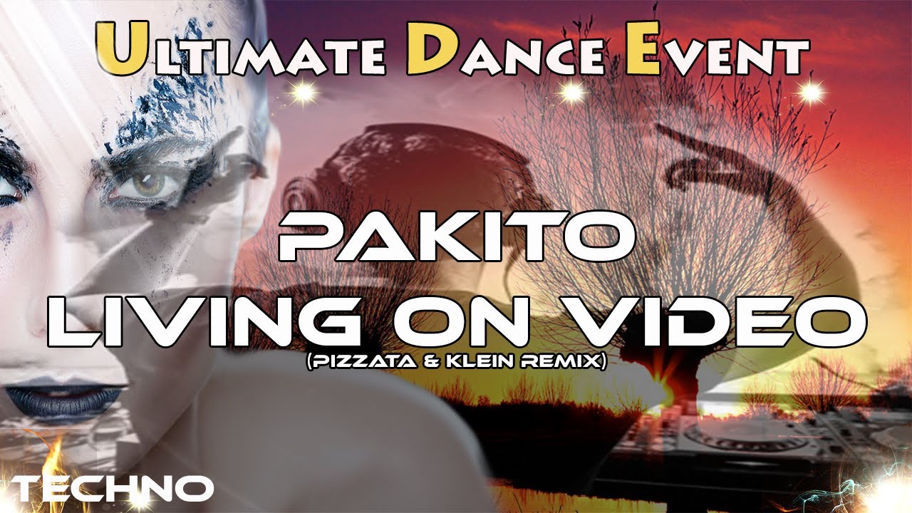 Techno ♫ Pakito - Living on Video (Pizzata & Klein Remix) - YouTube