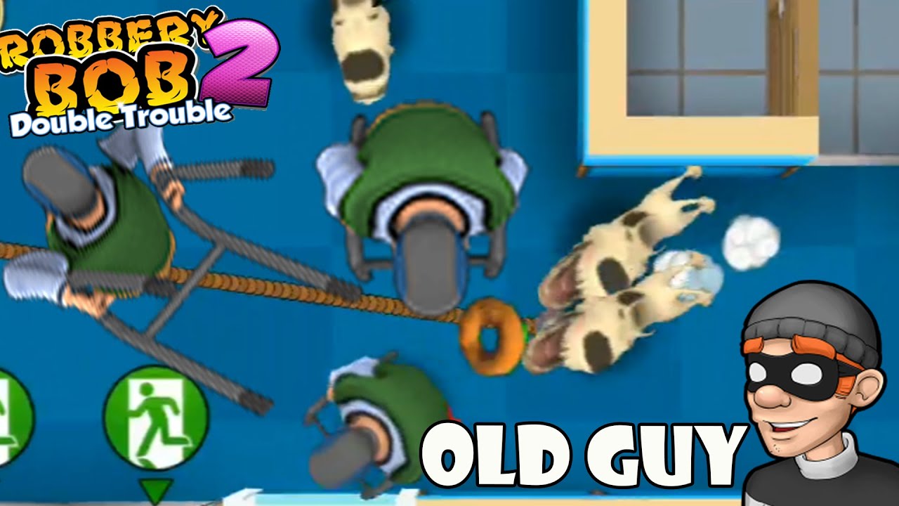 Robbery Bob 2 - Use OLD GUY - part 2 - YouTube