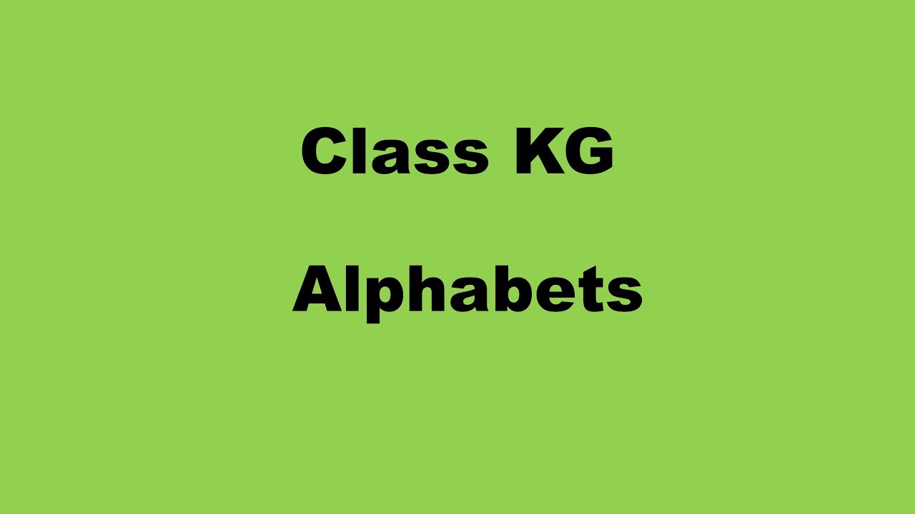 Class KG - Alphabets - YouTube